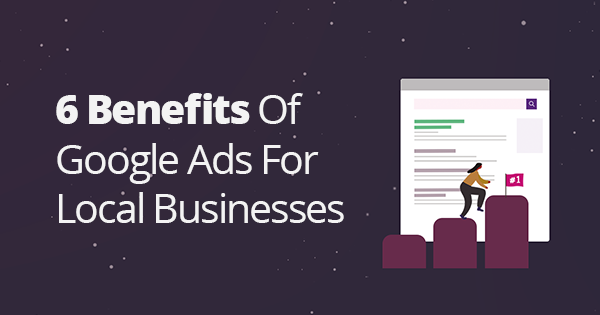 6 Benefits Of Google Ads For Local Businesses - Laborem Edge | Blog